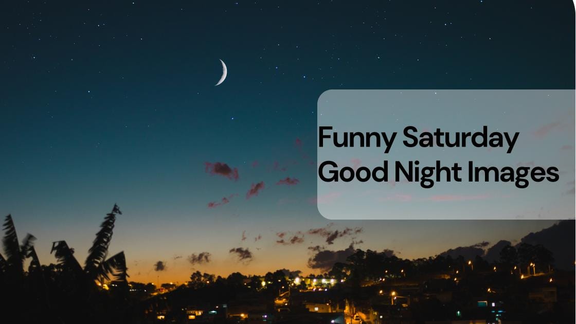 70+ Saturday Good Night Images to Share — Trending Us