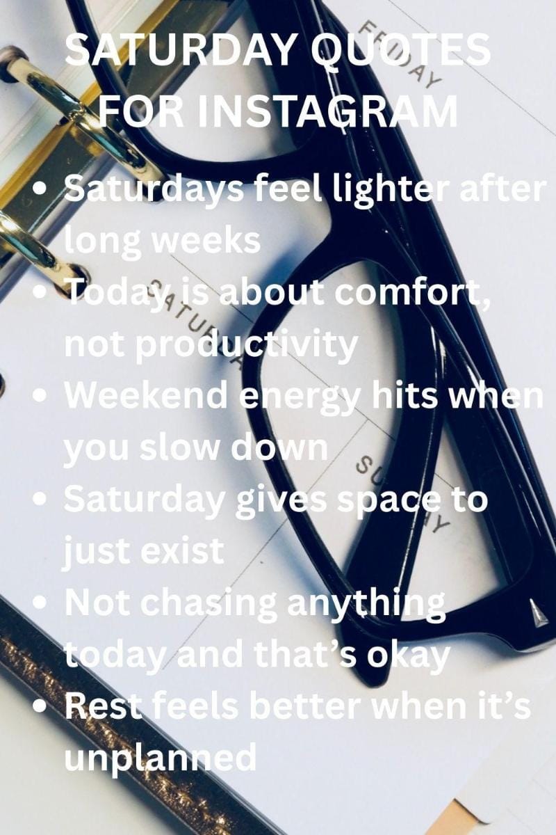 50+ Top Saturday Quotes for Instagram (Cute & Inspirational) — Trending Us